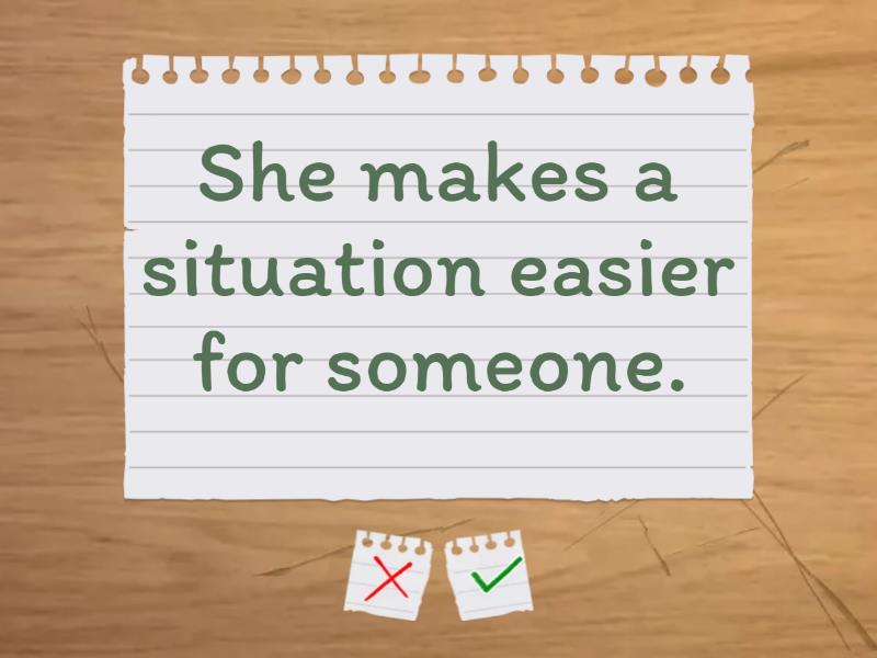 I make a situation easier for someone. - Flash cards