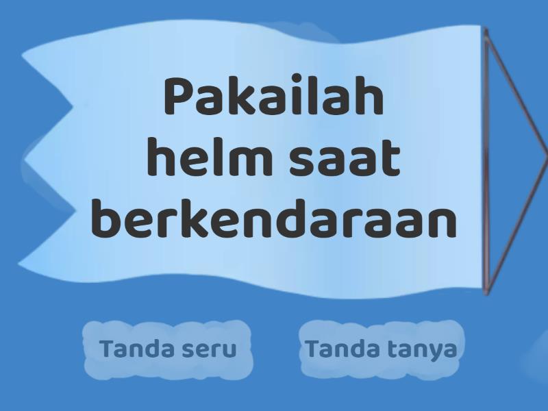 menentukan tanda seru dan tanda tanya - True or false
