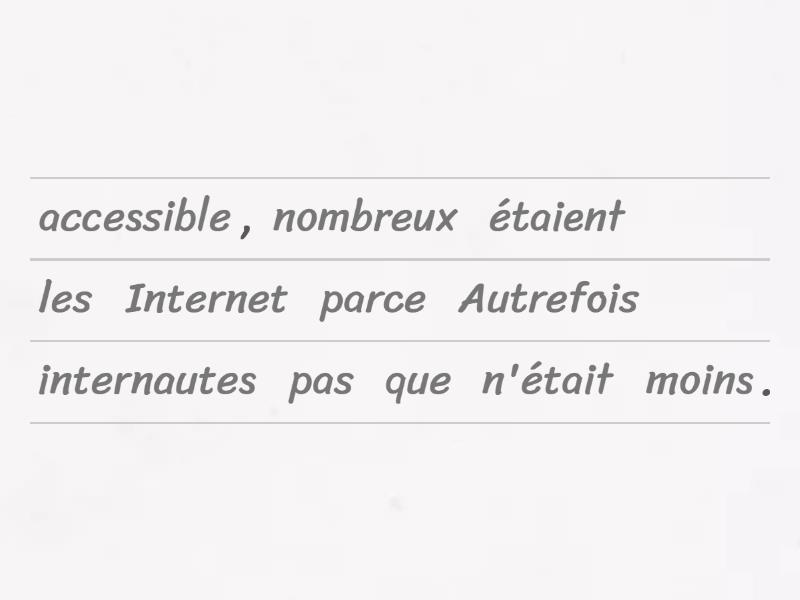 Mettez les mots en ordre pour obtenir des phrases - imparfait - Unjumble