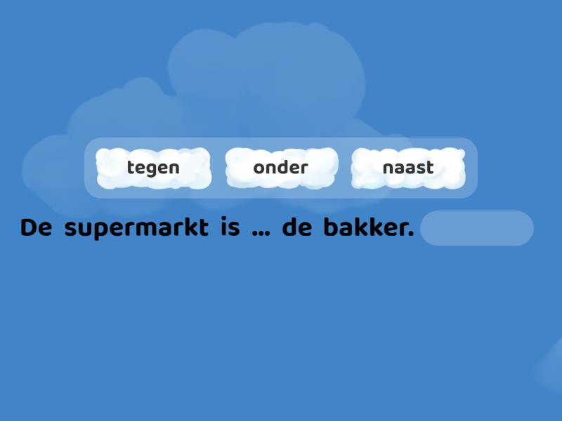 Voorzetsel A1 Nederlands - Complete the sentence