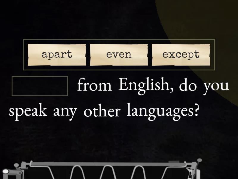 SO B1+ Unit 1D except for, apart from, even - complete - Complete the ...