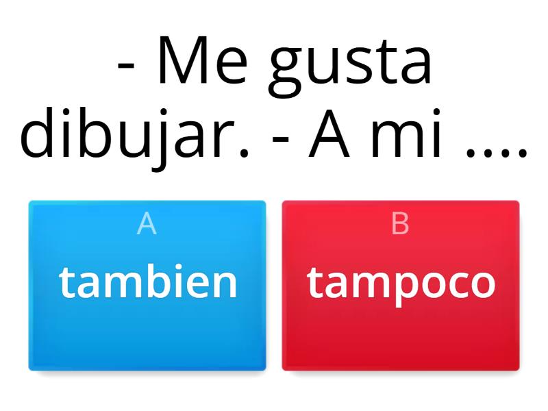 ¿Tambien o tampoco? - Quiz