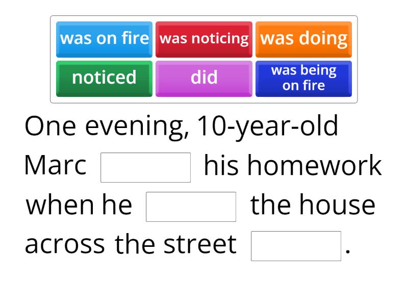 Choose - Past simple or continuous? - Complete the sentence