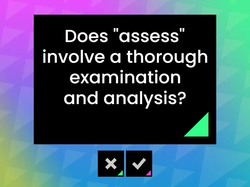 Confusing Verbs The difference between assess, evaluate and estimate B2 - Flash cards