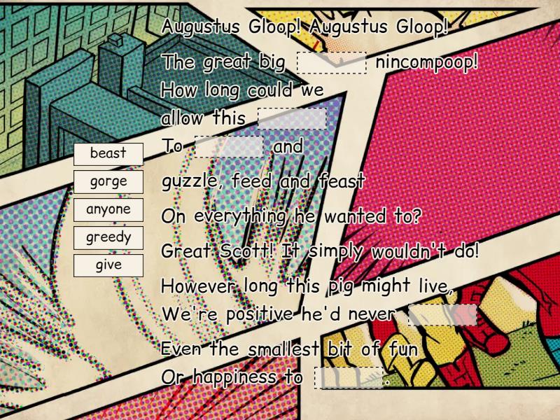 Complete the song about Agustus Gloop! - Complete the sentence