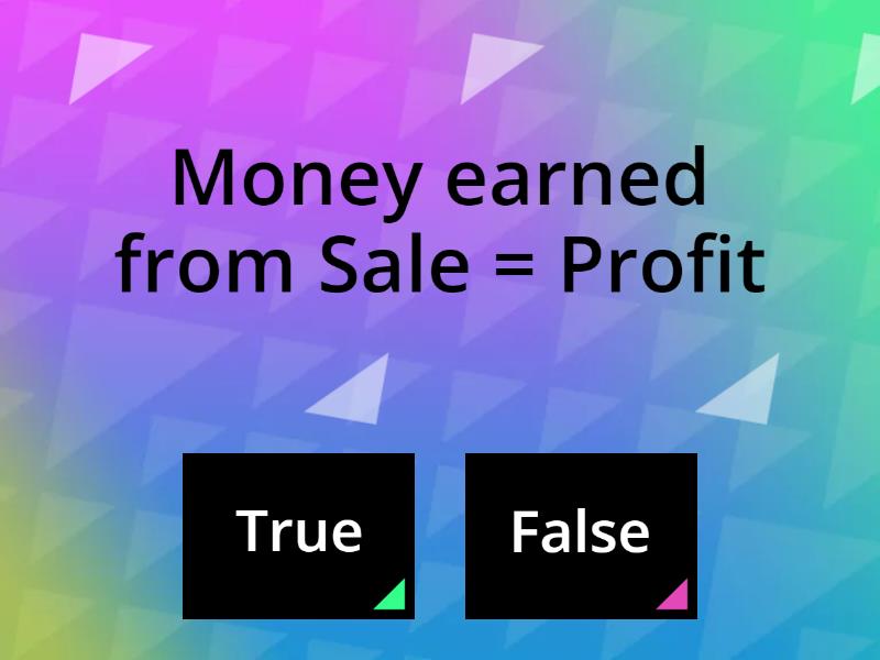 True and False - PROFIT AND LOSS - True or false