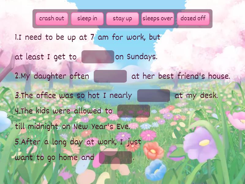 SLEEP PHRASAL VERBS 1 - Complete the sentence