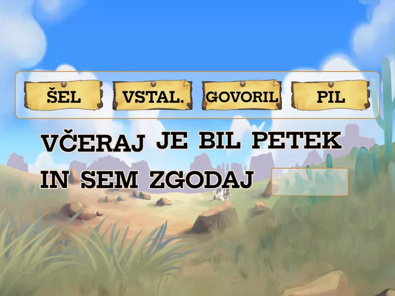 Lesson No 9: PAST TENSE - STORY - MALE - . - Complete the sentence