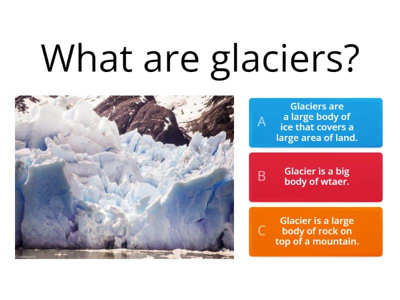 Glaciers - Quiz