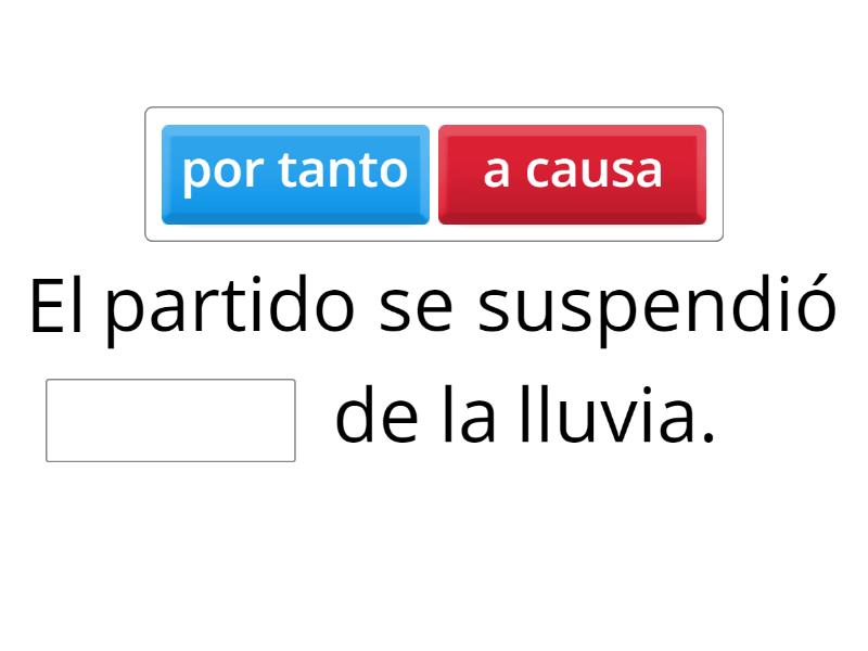 Conectores de CAUSA y EFECTO o CONSECUENCIA - Lengkapi kalimatnya