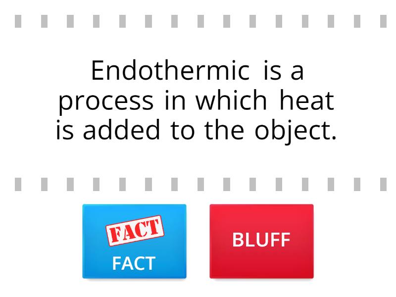 FACT OR BLUFF - True or false