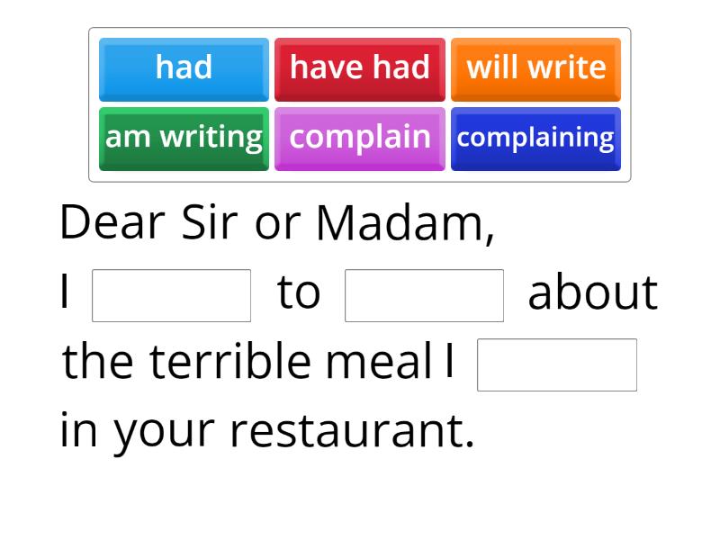 Letter of Complaint - practising tenses - Complete the sentence