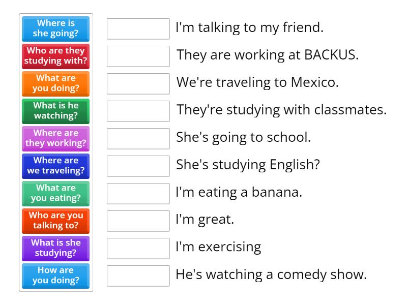 PRESENT CONTINUOUS WH-QUESTIONS - Match up
