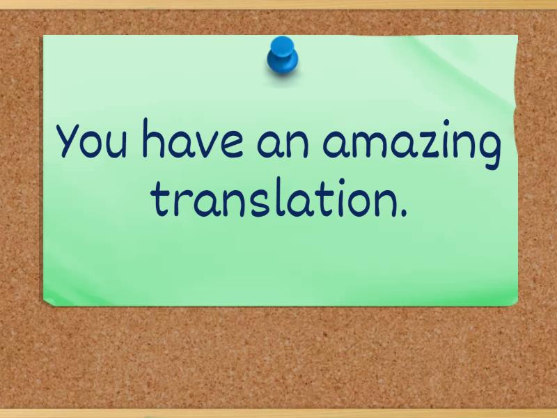 I have an amazing translation. to have an amazing translation - Flash cards