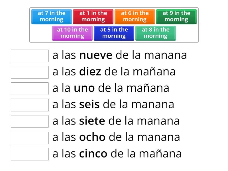 match: In the morning (used with specific times, like "a las 7 de la ...