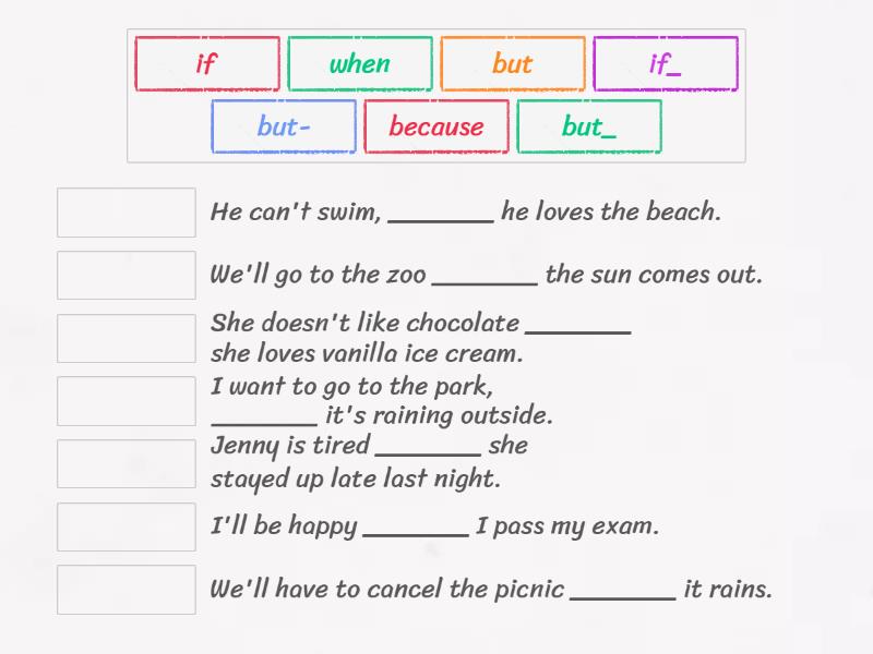 Using the correct conjunctions: and, but, because, when, if. - Match up