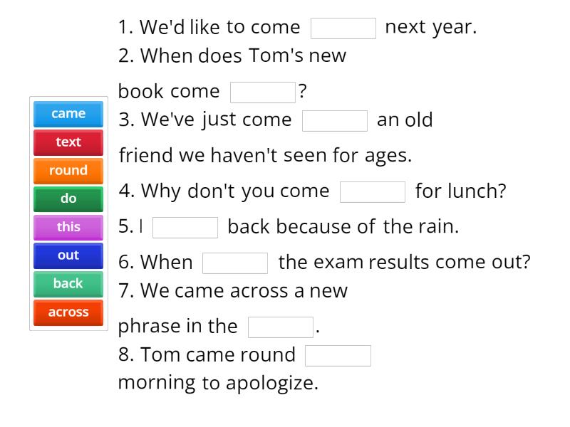 phrasal verbs "come" - Complete the sentence