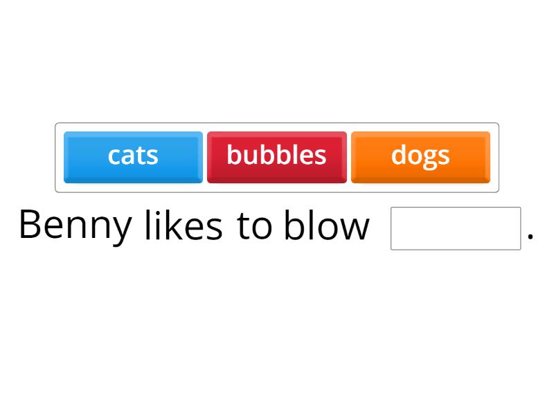Benny's Big Bubble 2 - Complete the sentence
