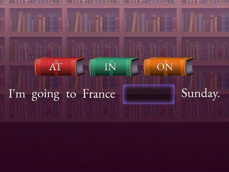 Prepositions of time - IN, ON, AT - Complete the sentence