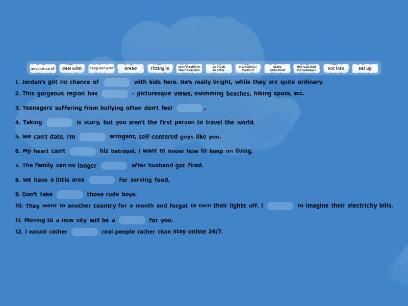 SO B1+ 3.2 lexical chunks fill in gaps - Complete the sentence