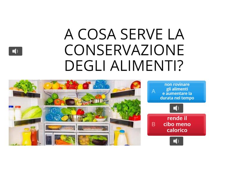 TECNOLOGIA - GLI ALIMENTI E LA LORO CONSERVAZIONE - Quiz