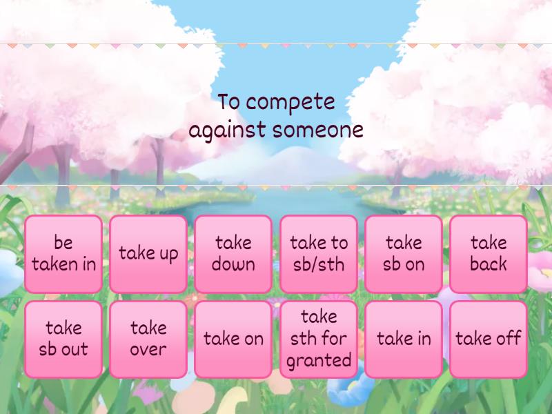 Unit 7_ "take" phrasal verbs and expressions - Cada oveja con su pareja