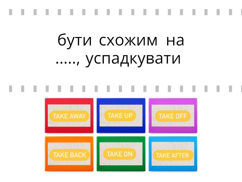 Phrasal verbs with TAKE - Find the match