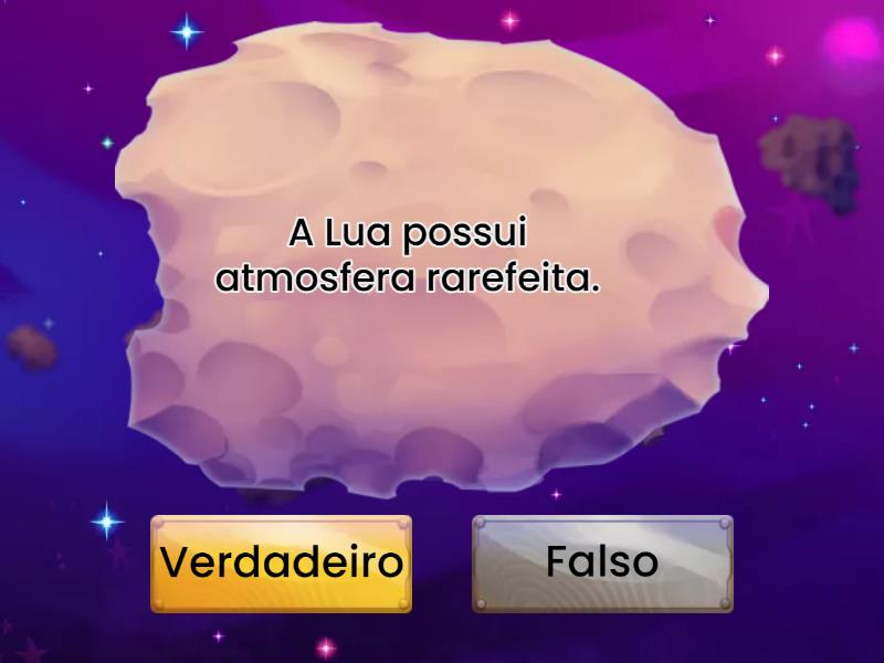 Verdadeiro ou Falso - Satélites Naturais e Lua - True or false