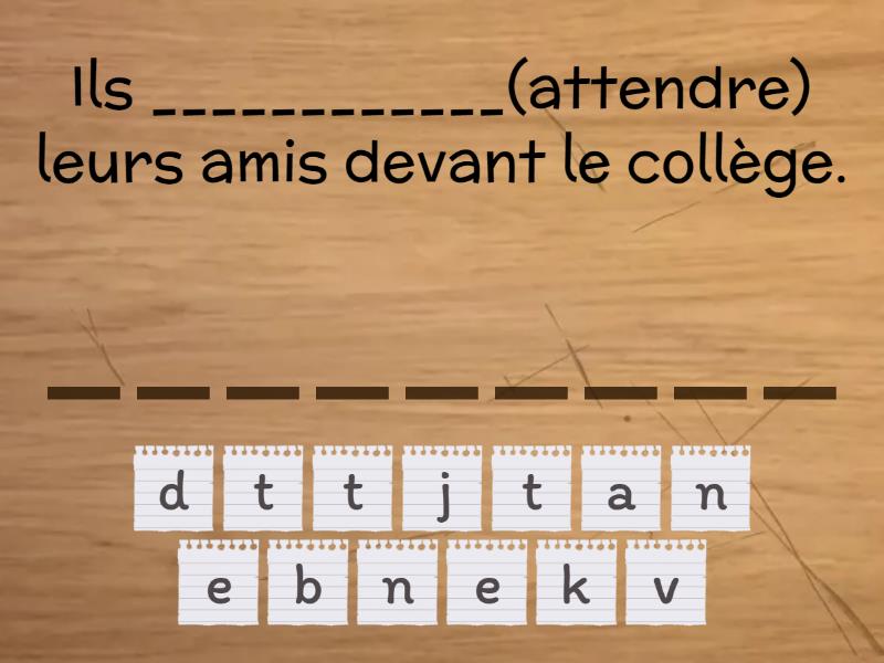 Verbes comme prendre et comme attendre - Spell the word