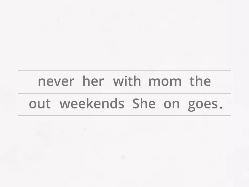 SUBLIME - Unit 1 Position of adverbials. EX 1. - Unjumble