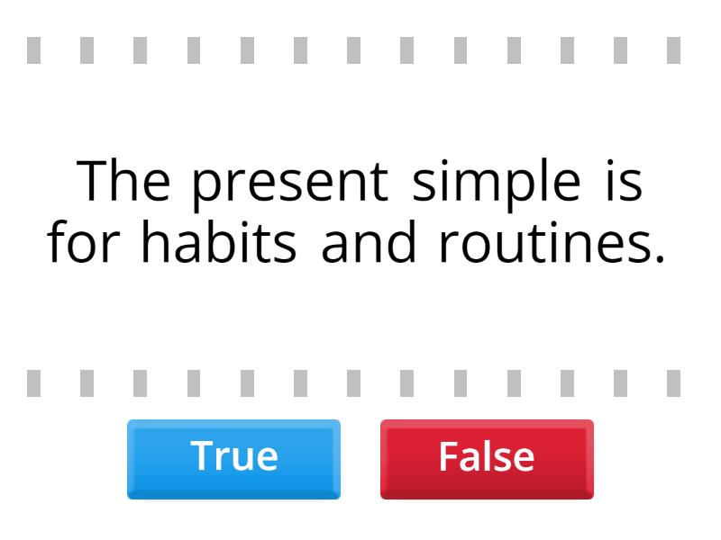 Present simple/present cont - True or false