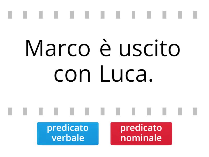 Il predicato verbale e nominale - True or false
