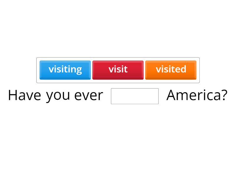 Have you ever? - Complete the sentence