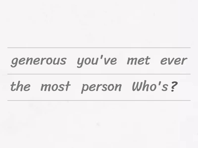 Superlatives + ever + present perfect - Unjumble