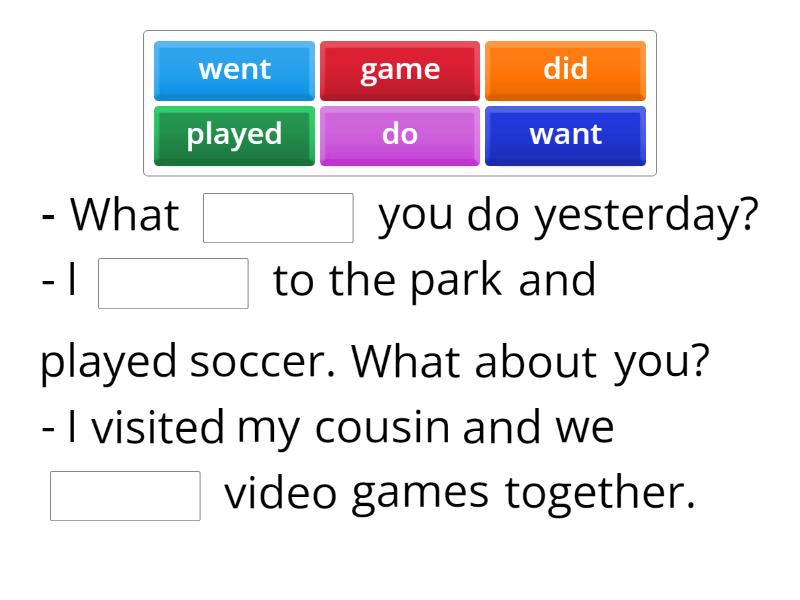 Past Simple Simple Dialogs - Complete the sentence Past Simple Simple Dialogs - Complete the sentence