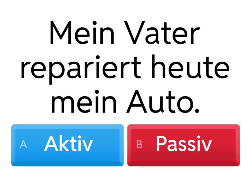 Aktiv oder Passiv? - Quiz