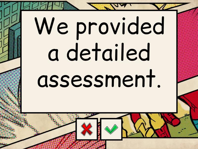 I provided a detailed assessment. to provide a detailed assessment ...