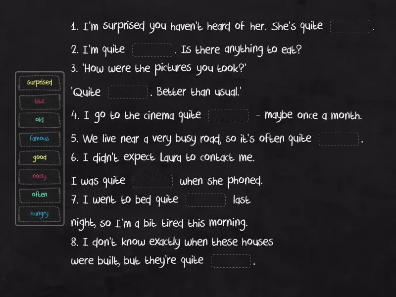 Quite (English Grammar in Use: intermediate) - Complete the sentence