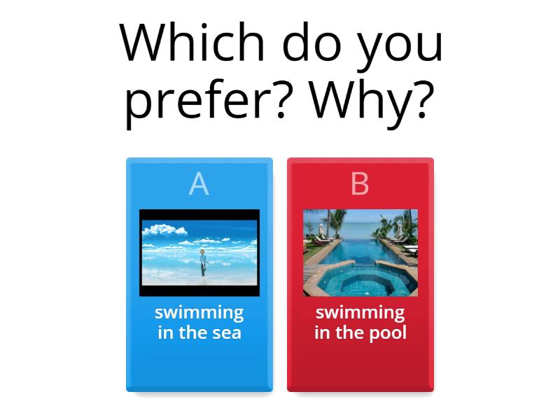 Which do you prefer? Why? - Quiz