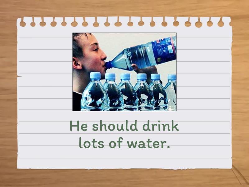 I should drink lots of water. - Flash cards