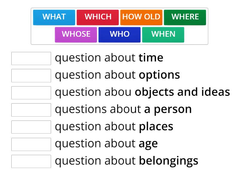 match the WH questions with the definition - Match up
