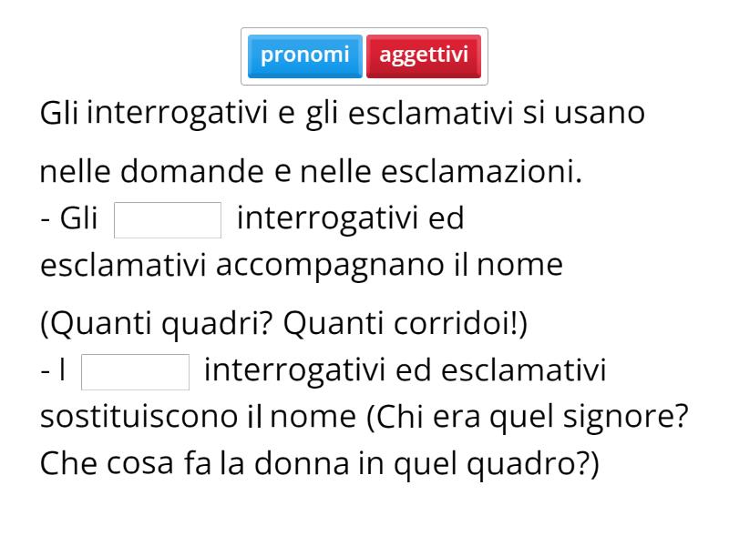 GRAMMATICA - AGGETTIVI E PRONOMI INTERROGATIVI E ESCLAMATIVI - Complete ...