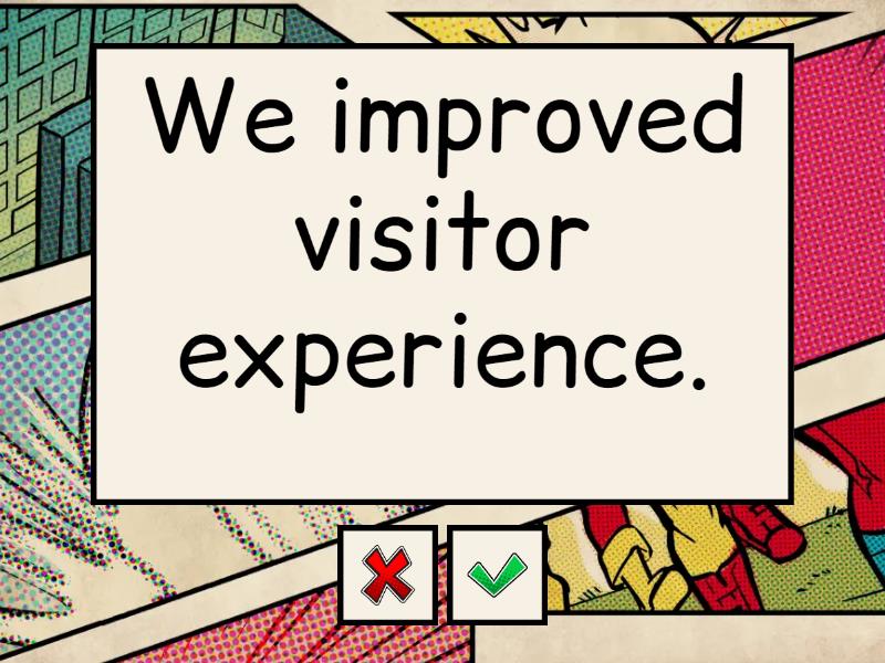 I improved visitor experience. to improve visitor experience - Flash cards