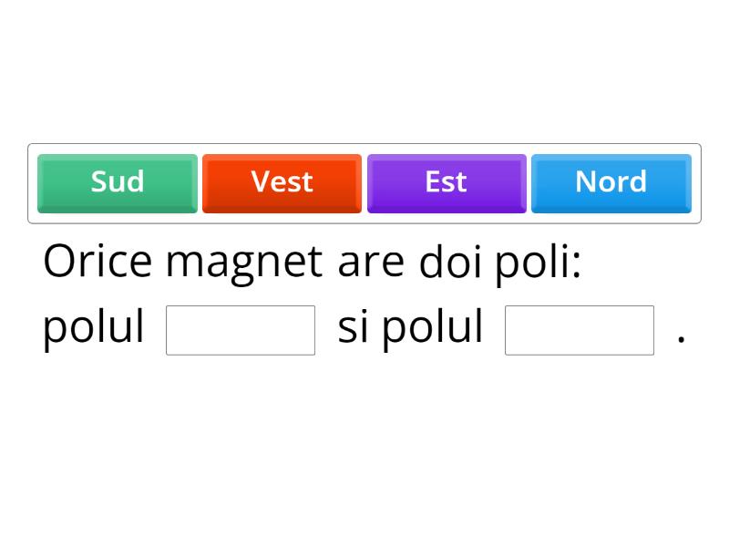 Magnetul - Complete the sentence