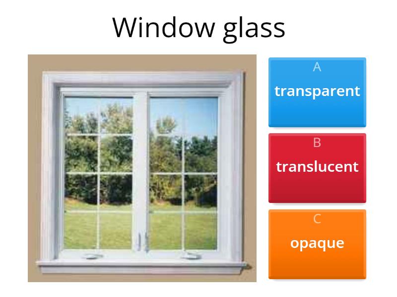 Is it transparent, translucent or opaque? lewis - Quiz