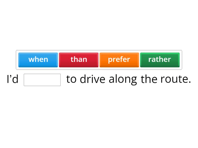 Unit 5 - Making Choices - Grammar - Complete the sentence