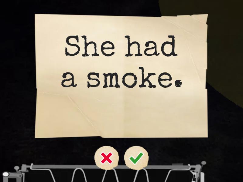 I had a smoke. - Flash cards