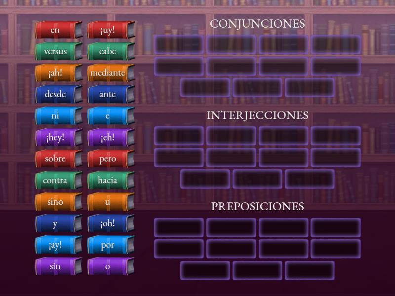 LAS INTERJECCIONES,LAS CONJUNCIONES Y LAS PREPOSICIONES. - Ordenar por ...