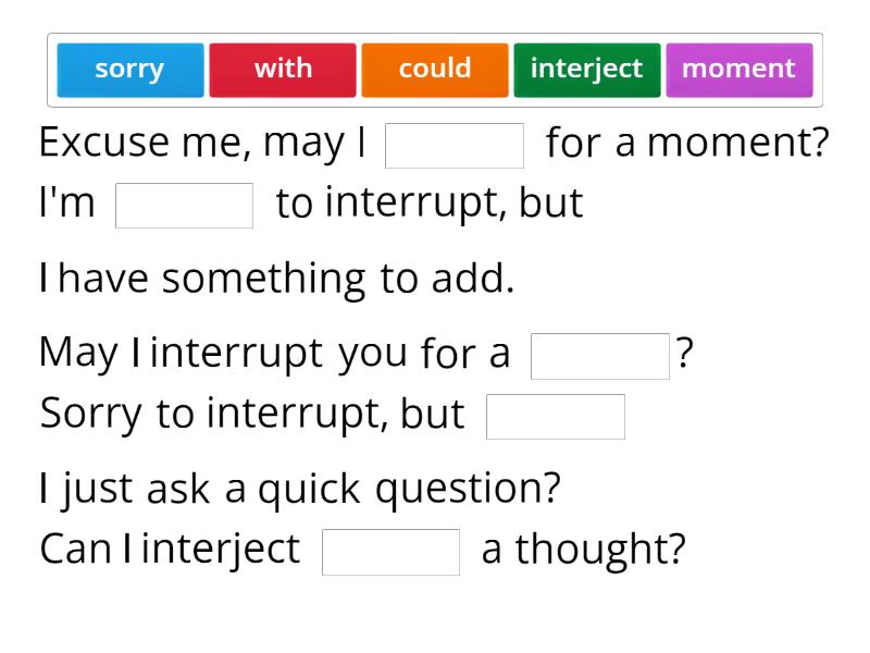 Business English (politely interrupt) - Complete the sentence
