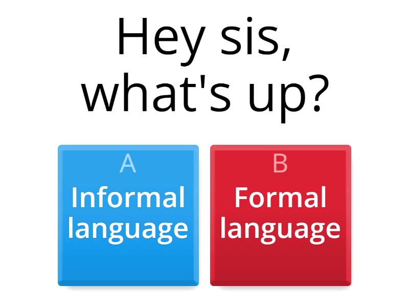 Identify formal and informal language - Quiz